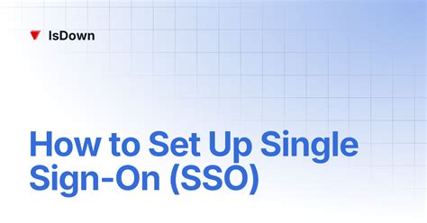 how to set up single sign on sso isdown