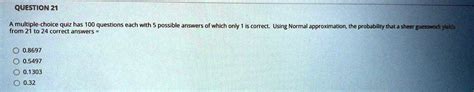Solved A Multiple Choice Quiz Has 100 Questions Each With Possible