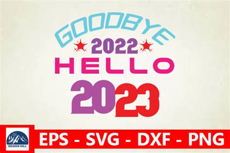 Goodbye 2022 Hello 2023 Graphic By Design Hill Creative Fabrica
