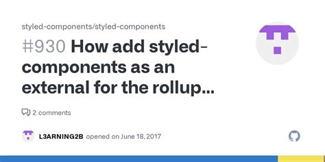 How Add Styled Components As An External For The Rollup Build · Issue