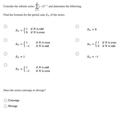 Solved Consider The Infinite Series ∑n 1∞ −1 N−1 And