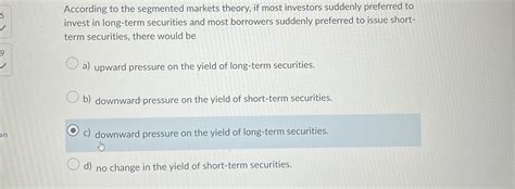 Solved According To The Segmented Markets Theory If Most