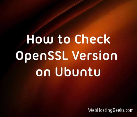 How To Check The Openssl Version On Ubuntu Linux Tutorials For Beginners