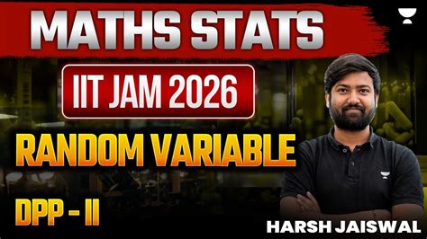 Maths Stats Iit Jam 2026 Random Variable Dpp Ii Practice And Master Concepts Youtube