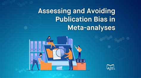 Assessing And Avoiding Publication Bias In Meta Analyses Aje