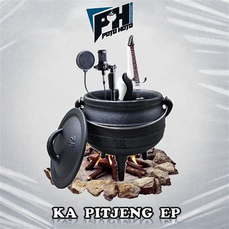 Ka Pitjeng Ep By Poto Hoto Entertainment Listen On Audiomack