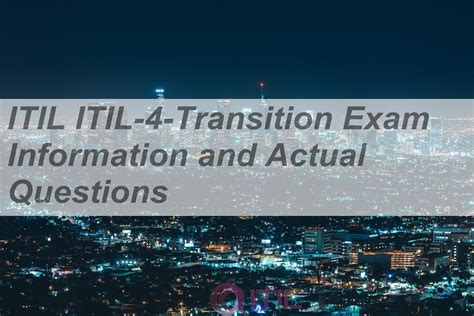 ITIL ITIL 4 Transition Exam Information And Actual Questions