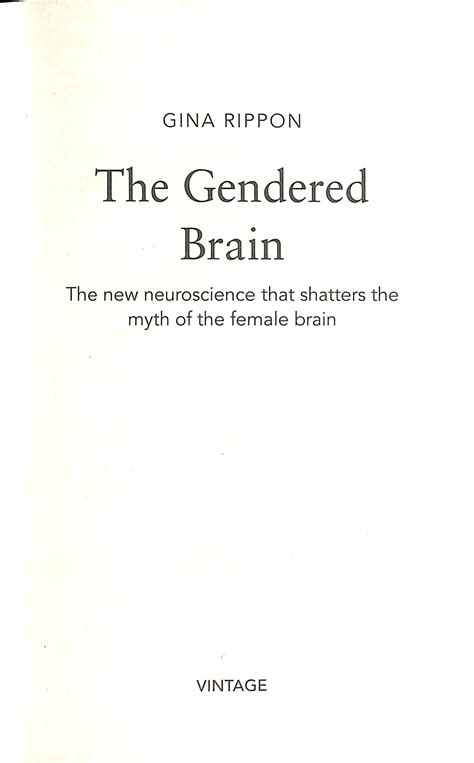 The Gendered Brain The New Neuroscience That Shatters The Myth Of The