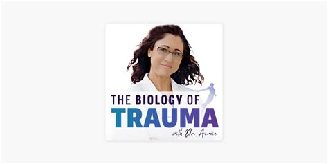 ‎the Biology Of Trauma™ With Dr Aimie On Apple Podcasts