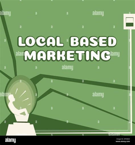 Conceptual Caption Local Based Marketing Word Written On Marketing Way That Depends On The