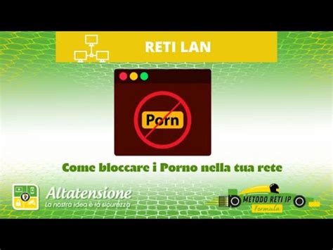 Come Bloccare L Accesso Ai Siti Pornografici Nella Propria Rete YouTube