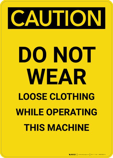 Caution Do Not Wear Loose Clothing While Operating Portrait Wall Sign