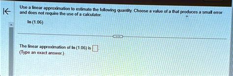 Use a linear approximation to estimate the following quantity. Choose a value of a that produces ...