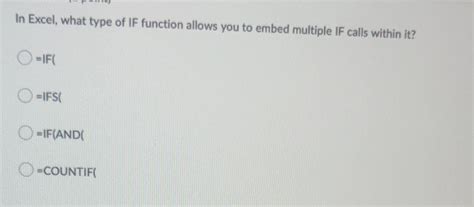 Solved In Excel What Type Of IF Function Allows You To Chegg Com