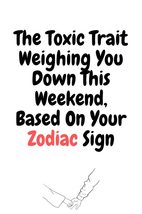 The Toxic Trait Weighing You Down This Weekend Based On Your Zodiac Sign