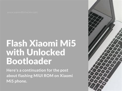 How To Flash Xiaomi Mi With Unlocked Bootloader Xiaomi Firmware