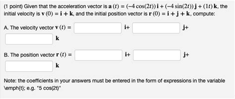 Solved Point Given That The Acceleration Vector Is Chegg