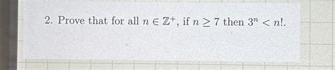 Solved Prove Using Induction That For All Ninz ﻿if N≥7