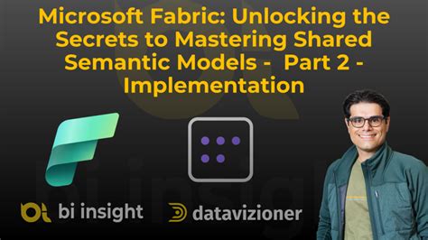 Microsoft Fabric Unlocking The Secrets To Mastering Shared Semantic
