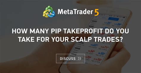 How Many Pip Takeprofit Do You Take For Your Scalp Trades Pips
