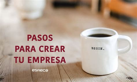 Pasos Para Crear Una Empresa Desde Cero Esneca