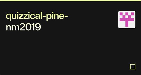Quizzical Pine Nm Codesandbox Quizzical Pine Nm Codesandbox