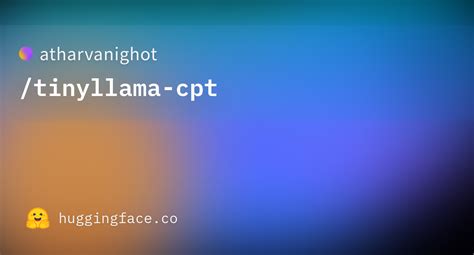 Atharvanighot Tinyllama Cpt Hugging Face