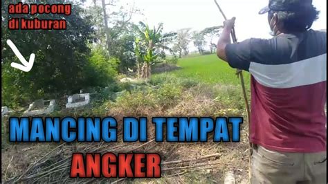 NEKAT MANCING DI TEMPAT ANGKER YouTube