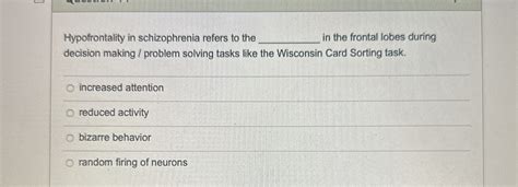 Solved Hypofrontality In Schizophrenia Refers To The ﻿in