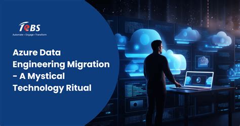 Azure Data Engineering Migration A Mystical Technology Ritual Tebs Blog