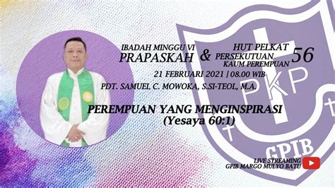 IBADAH MINGGU VI PRAPASKAH HUT PELKAT PKP KE 56 21 FEBRUARI 2021