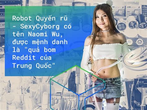 Naomi Wu Sexy Cyborg Vượt Qua định Kiến để Trở Thành Biểu Trưng Cho