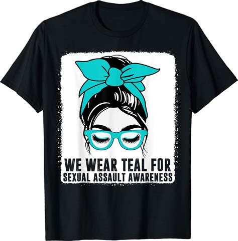We Wear Teal For Sexual Assault Awareness Month T Shirt