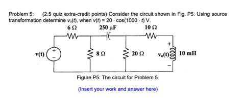 Solved Problem 5 25 Quiz Extra Credit Points Consider The Circuit