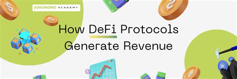 How Defi Protocols Generate Revenue Tokonomo Academy