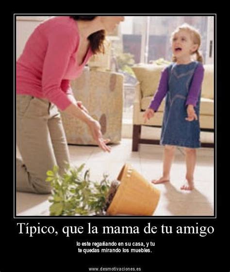 Tipico La Mama De Tu Amigo Lo Regaña Y Te Quedas Mirando Los Muebles