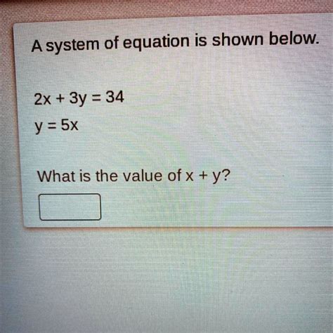Solved A System Of Equation Is Shown Below 2x 3y 34 Y 5x What