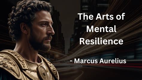 The Art Of Mental Resilience Marcus Aurelius Stoicism Youtube