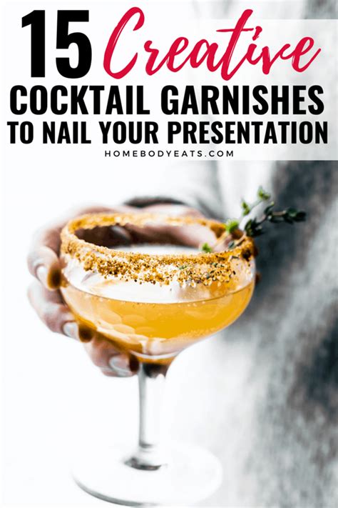 15 Creative Cocktail Garnish Ideas To Nail The Presentation Of Your Next Drink Homebody Eats