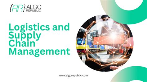 What Is Logistics And Supply Chain Management