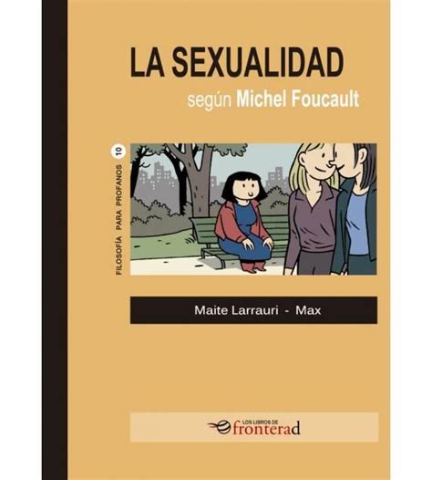 · La Sexualidad Según Michel Foucault · Larrauri Maite Los Libros De
