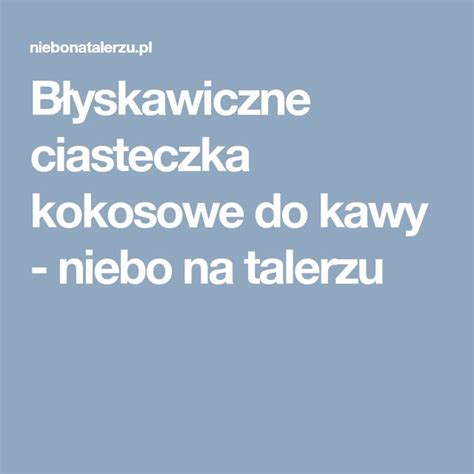 Błyskawiczne ciasteczka kokosowe do kawy niebo na talerzu Ios messenger