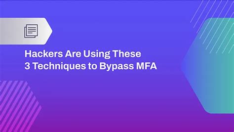 Hackers Are Using These 3 Techniques To Bypass Mfa Securityscorecard