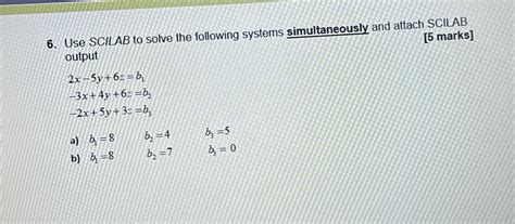 Solved Use SCILAB To Solve The Following Systems Chegg