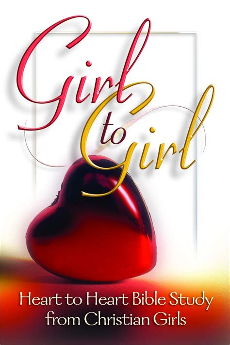 Girl To Girl Heart To Heart Bible Study From Christian Girls — One
