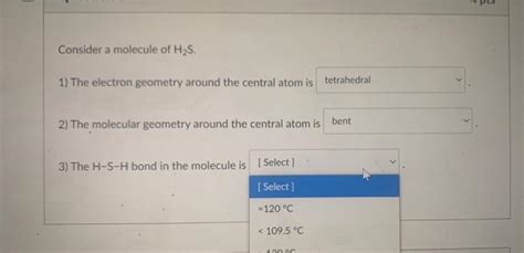 Solved Consider A Molecule Of H2s 1 The Electron Geometry