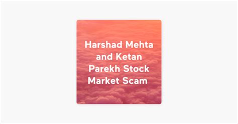 Harshad Mehta And Ketan Parekh Stock Market Scam“ Auf Apple Podcasts