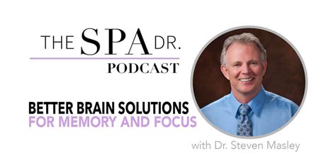 Better Brain Solutions For Memory And Focus With Dr Steven Masley