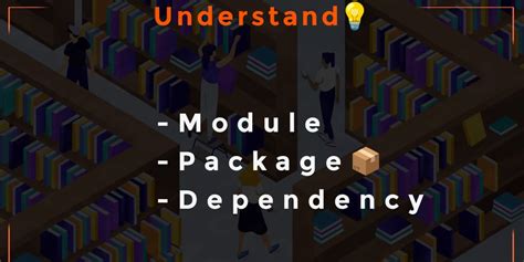 understanding package dependency and module in javascript dev community