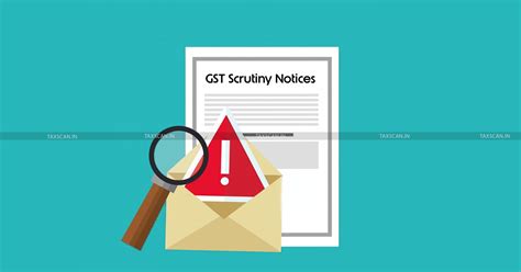 Kerala Gst Dept Issues Clarification For Handling Scrutiny Notices U S 61 Of Gst Act [read Circular]